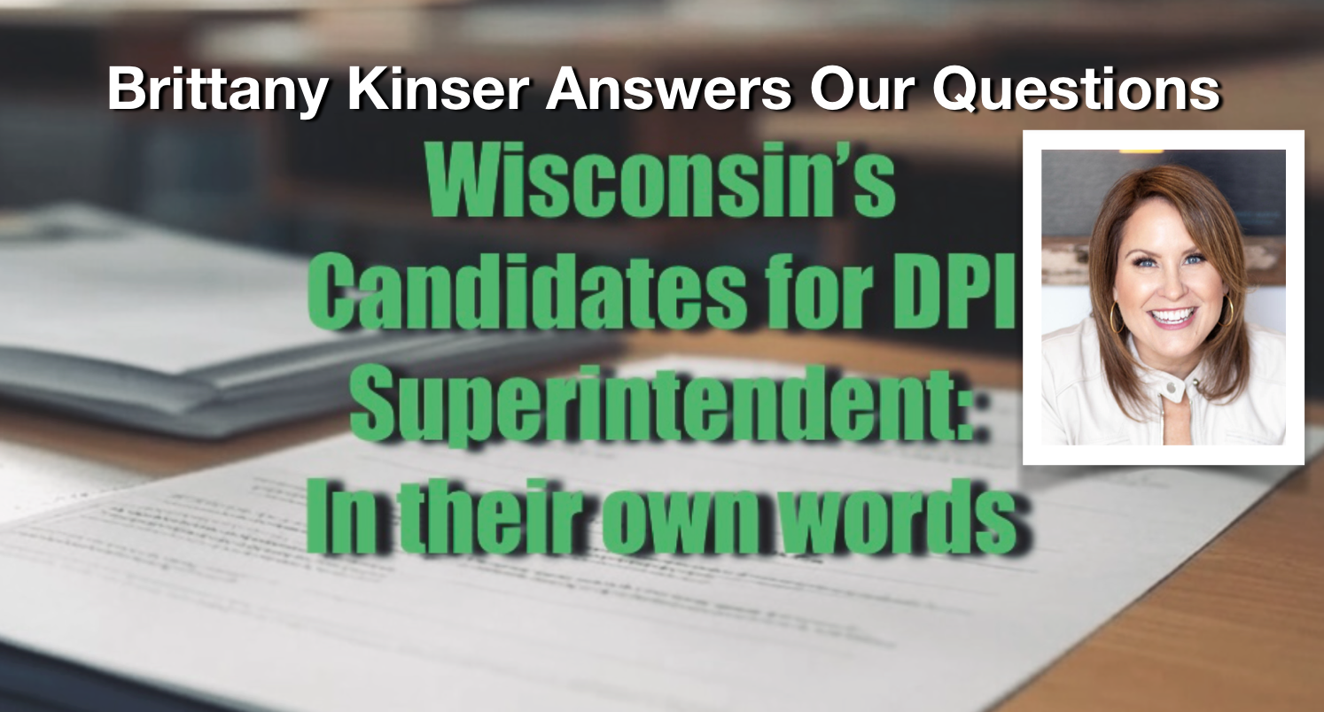 DPI Superintendent Candidate Brittany Kinser, In Her Own Words | Dairyland Sentinel
